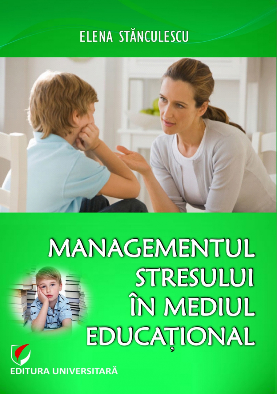 Carti de psihologie: MANAGEMENTUL STRESULUI IN MEDIUL EDUCATIONAL