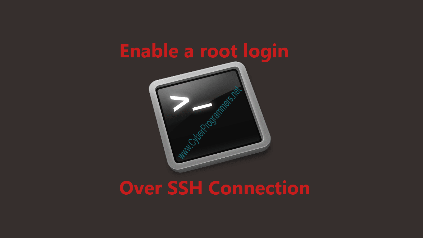 How To Enable A Root Login Over Ssh Connection Cyber Programmers Learn Programming