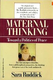 Inventando el hogar: Sara RUDDICK, Maternal Thinking
