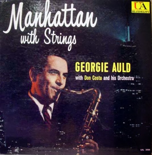 Guitars & All That Jazz: Georgie Auld - Manhattan with Strings