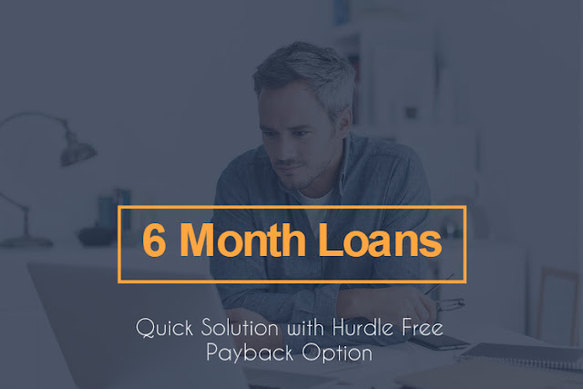 6 Month Loans Hassle Free Financial Aid