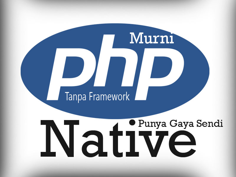 Pengertian dan Penjelasan PHP Native atau PHP Murni? - PHP Kita