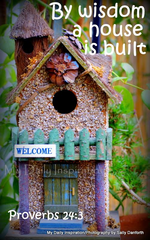 By wisdom a house is built