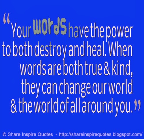 Your words have the power to both destroy and heal. When words are both ...