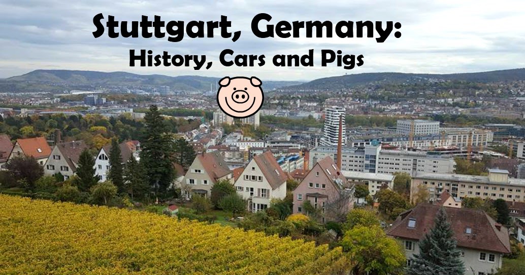 Reviews, Chews & How-Tos: Traveling Stuttgart: Pigs, Cars & History