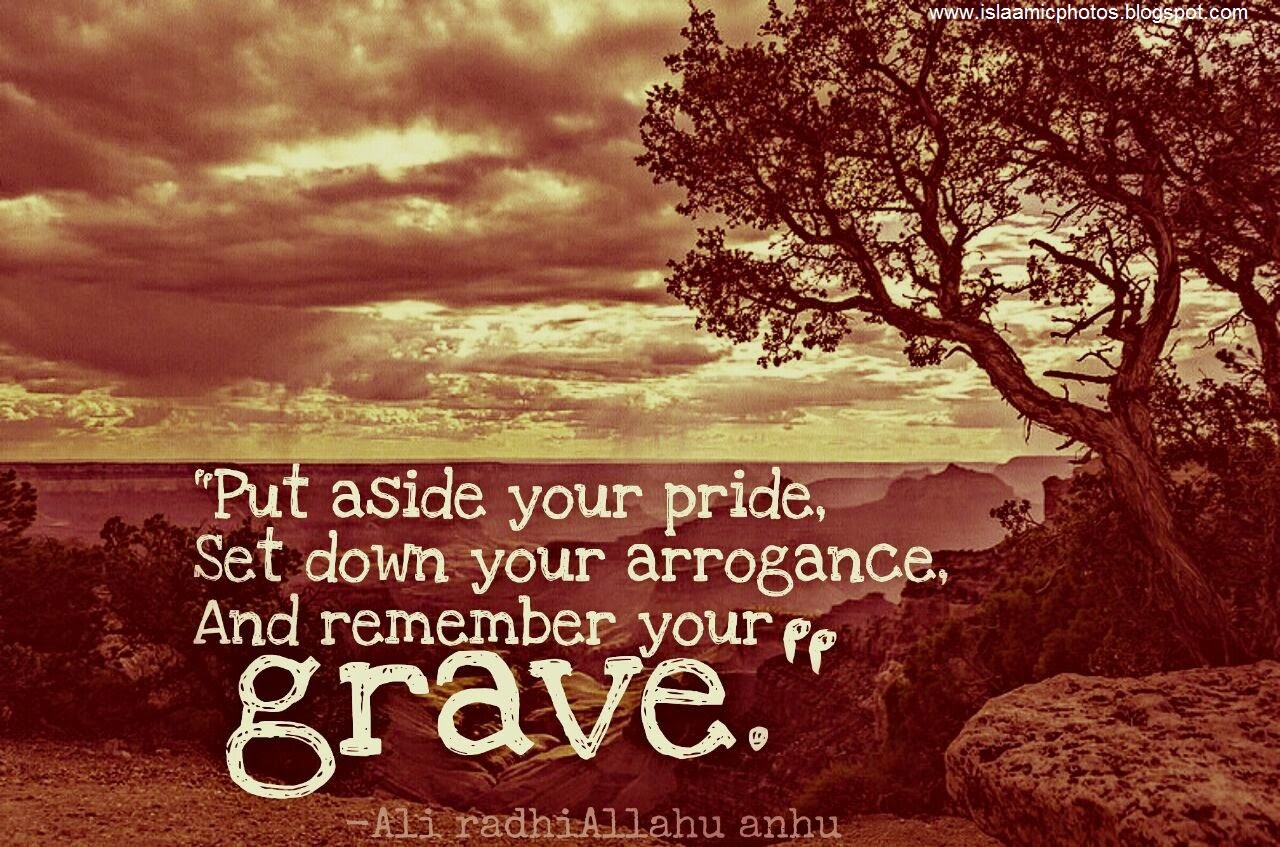 Beautiful Islaamic Photos: "Put aside your pride, set down your ...