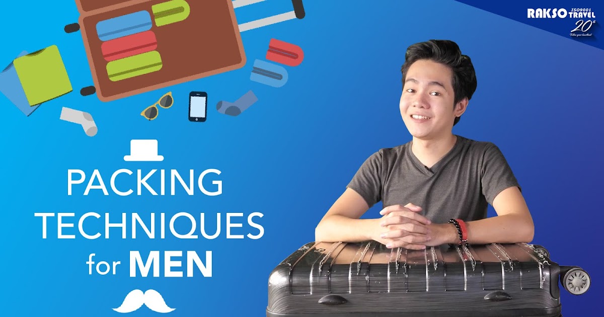 Packing Tips and Techniques for Men