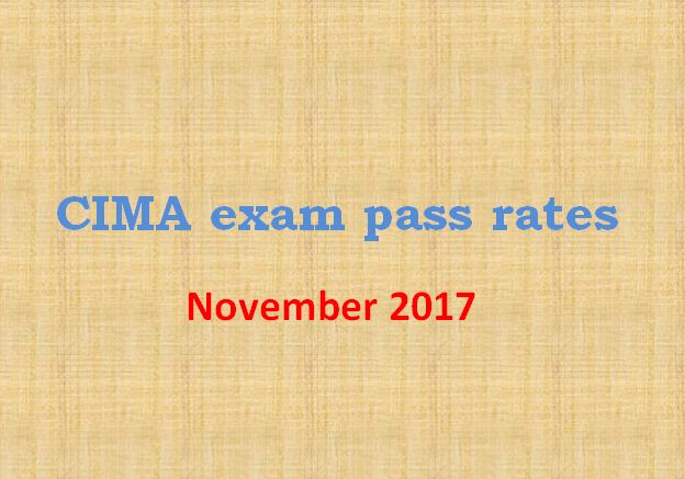 CIMA exam pass rates November 2017 - Case studies & Objective tests ...