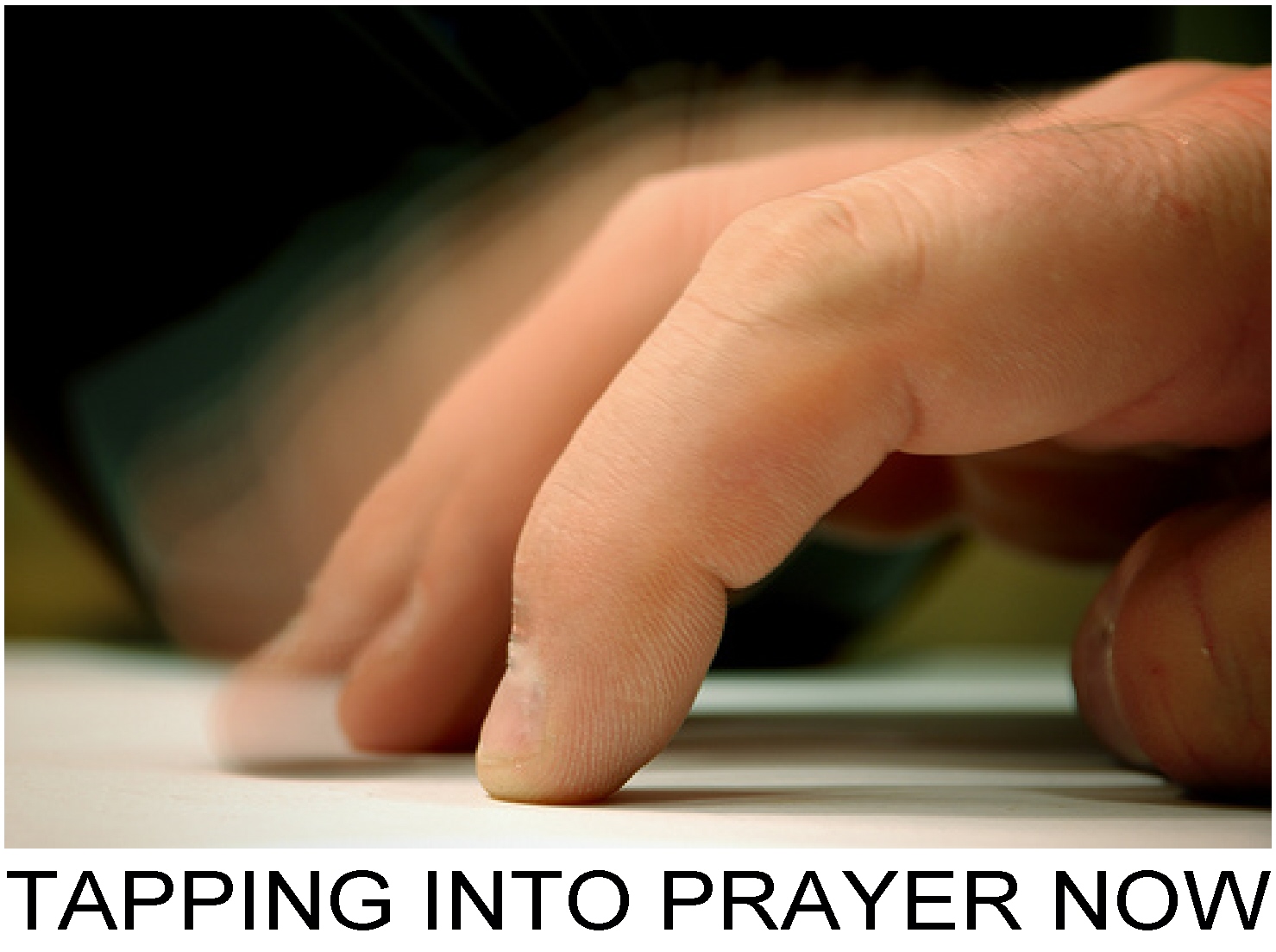 TAPPING INTO PRAYER NOW: TODD'S TAPPING INTO PRAYER NOW RECIPE