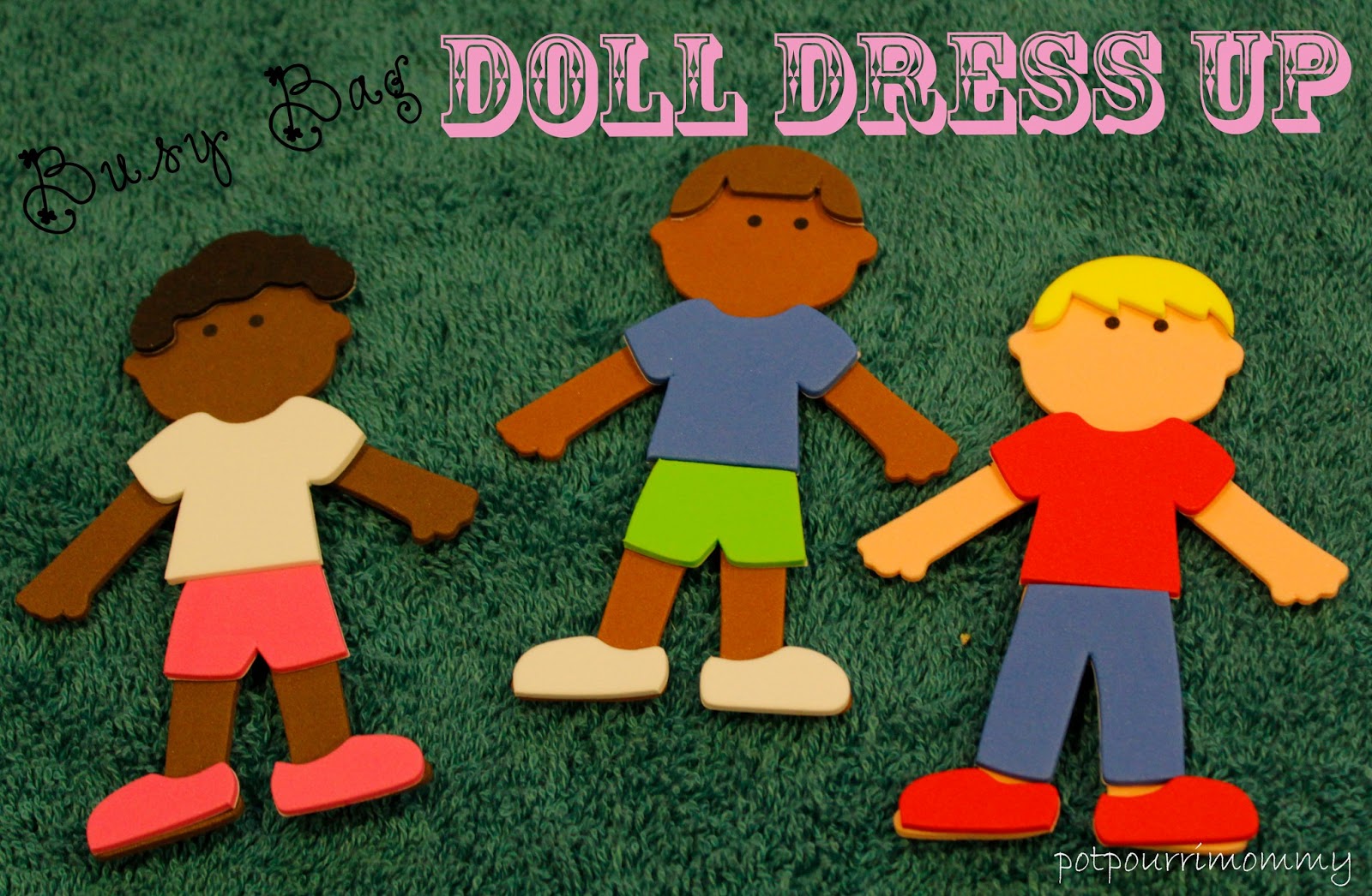 Potpourri Mommy: Doll Dress Up Busy Bag Activity