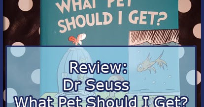 Review: Dr Seuss What Pet Should I Get? - Lifestyle & DIY blogger with ...
