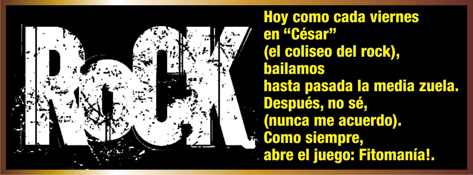 Rock and Roll Fitomania: Viernes de Rock te esperamos