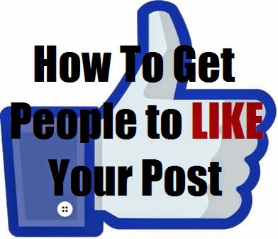 Thoughts to Promote Positive Action...: How to Get People to Like Your Post