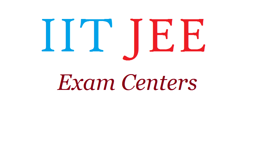 IIT-JEE (Advance)-Exam centres ~ Education Sanchar