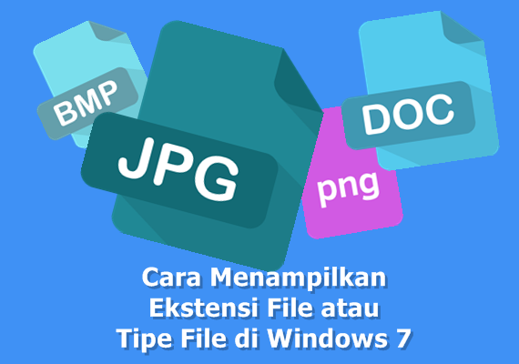 Cara Menampilkan Ekstensi File atau Tipe File di Windows 7 - Trik ...