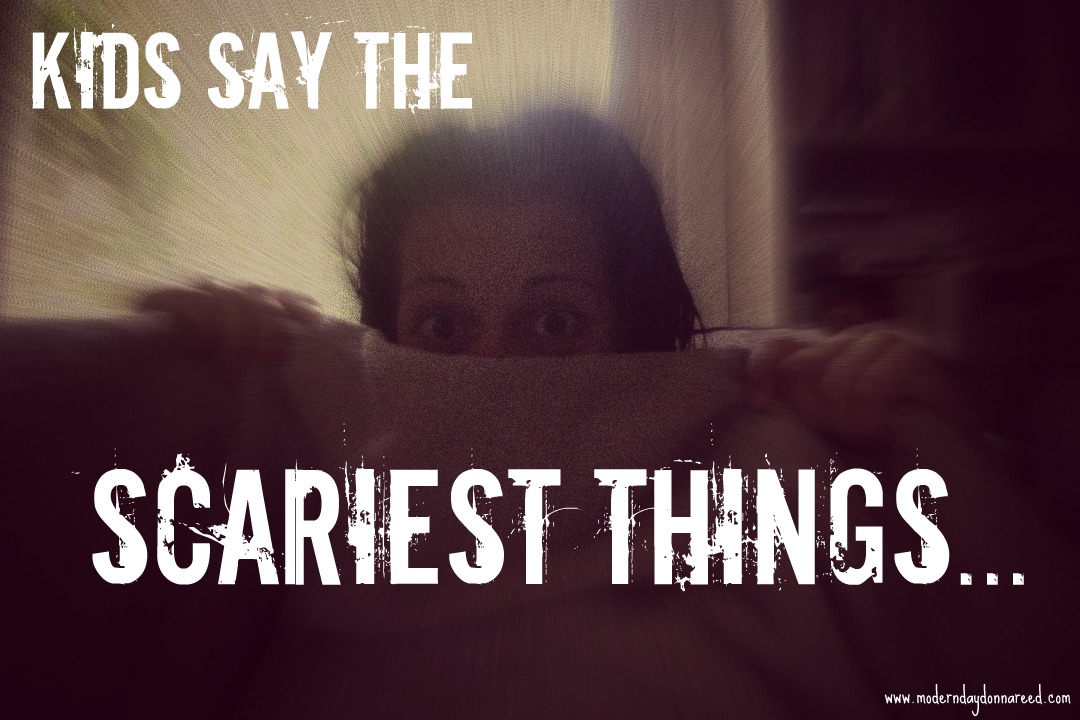 Kids Say the Scariest Things... | Confessions of a Stay-At-Home Mom
