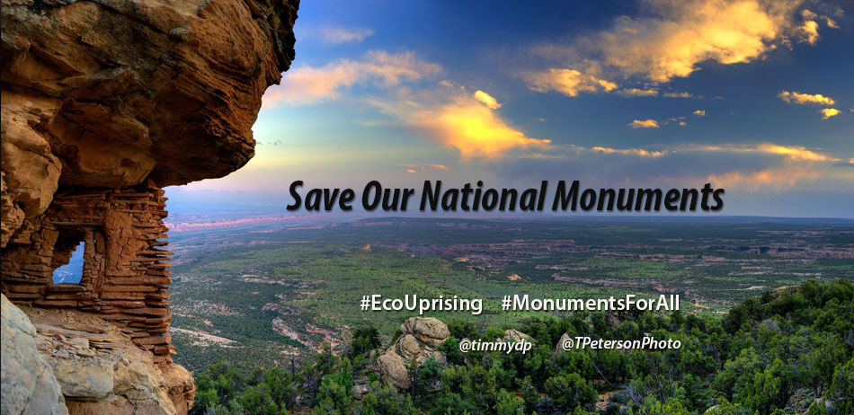 EcoUprising: CALL TO ACTION: Save Our National Monuments!