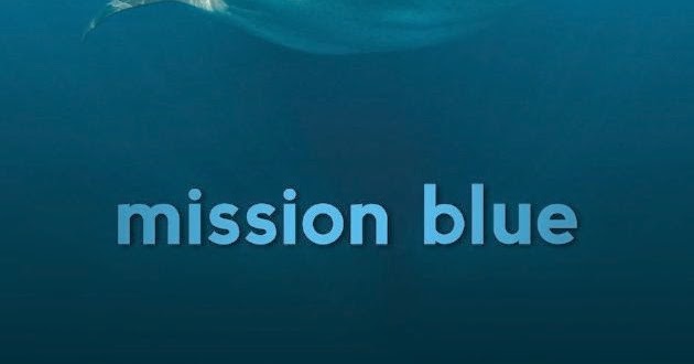 GeoGarage blog: Mission Blue - Official trailer