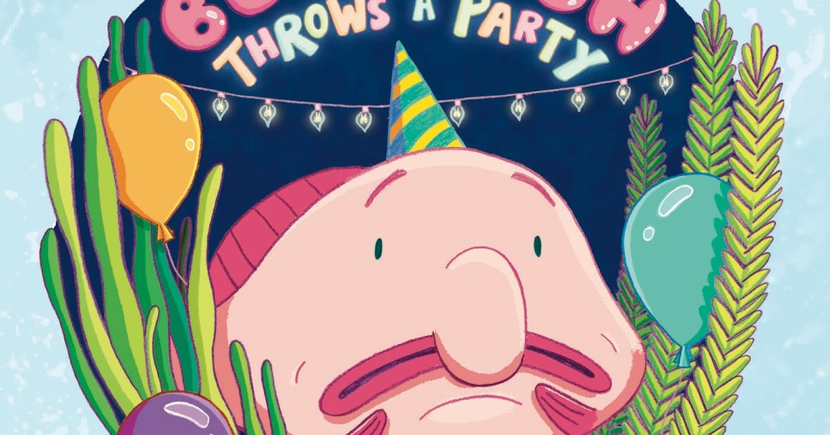 Blobfish Throws a Party