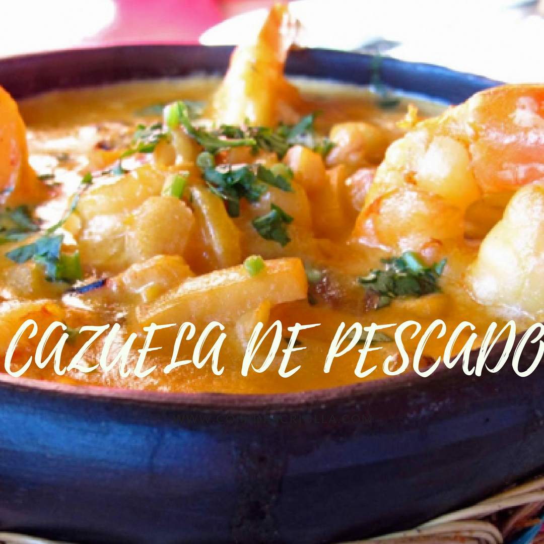CAZUELA DE PESCADO - Comidas Criollas