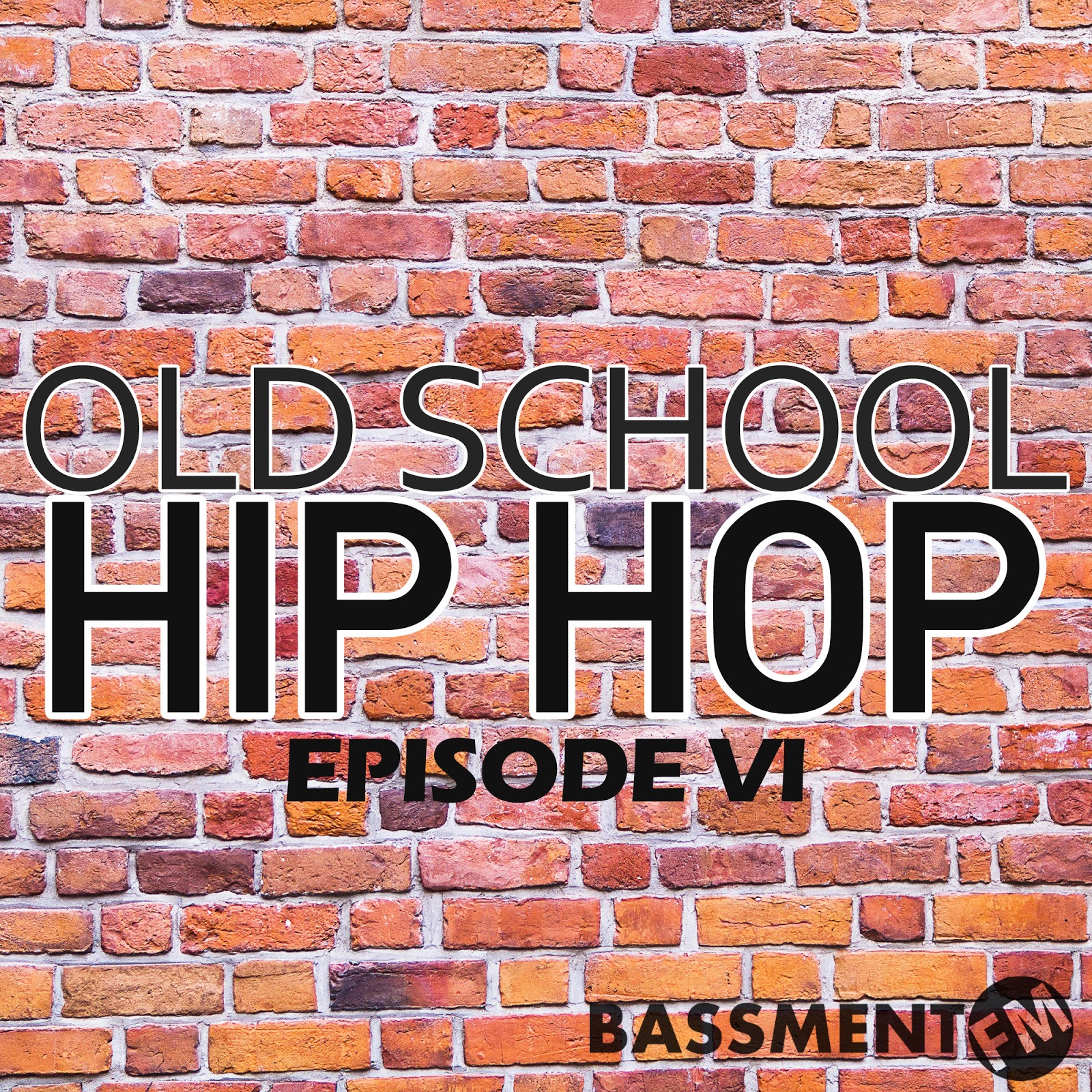 OLD SCHOOL HIP HOP VI ~ Bassment FM