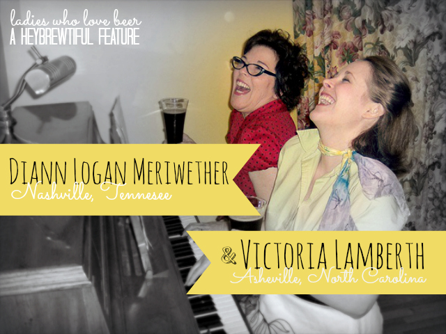 Hey, Brewtiful: Victoria and Diann: Ladies Who Love Beer