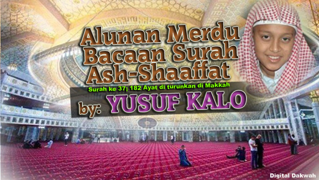 Video Bacaan Ash Shaffat Oleh Yusuf Kalo - IslamTunes