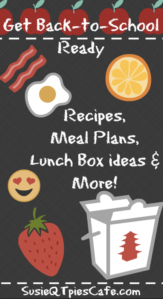 SusieQTpies Cafe: Get Back To School Ready Tips and To Go Lunch Box Meals!