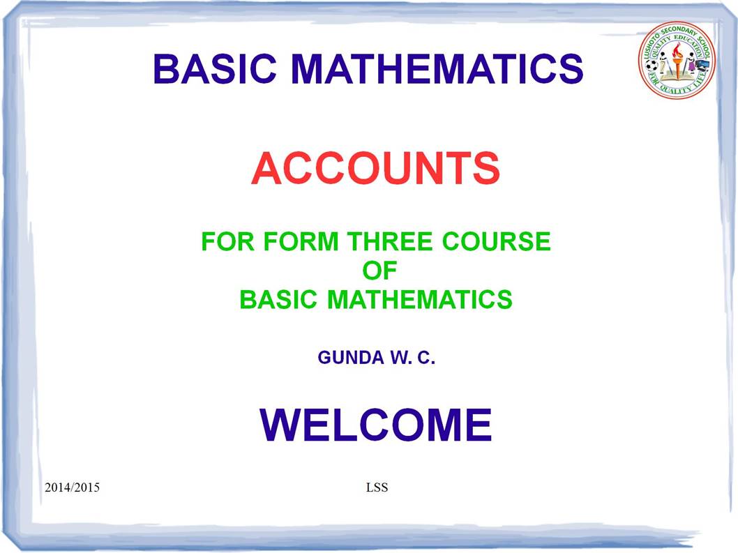 NYUMBA: ACCOUNTS - LESSON NOTES (BASIC MATHEMATICS - FOR FORM THREE)