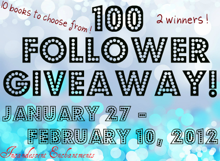 Incandescent Enchantments: 100 Follower Giveaway!! (INTERNATIONAL)