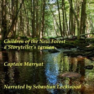 Mary Ann Bernal: The Children of the New Forest: A Storyteller's ...