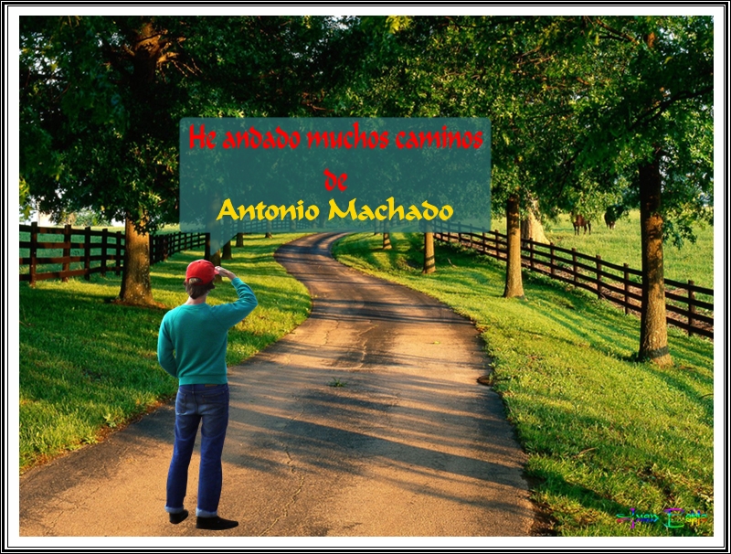 Poemas Universales: He andado muchos caminos - Antonio Machado