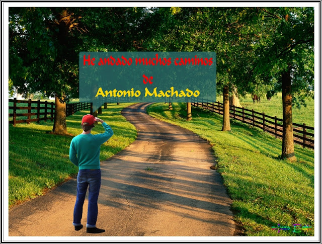 Poemas Universales: He andado muchos caminos - Antonio Machado