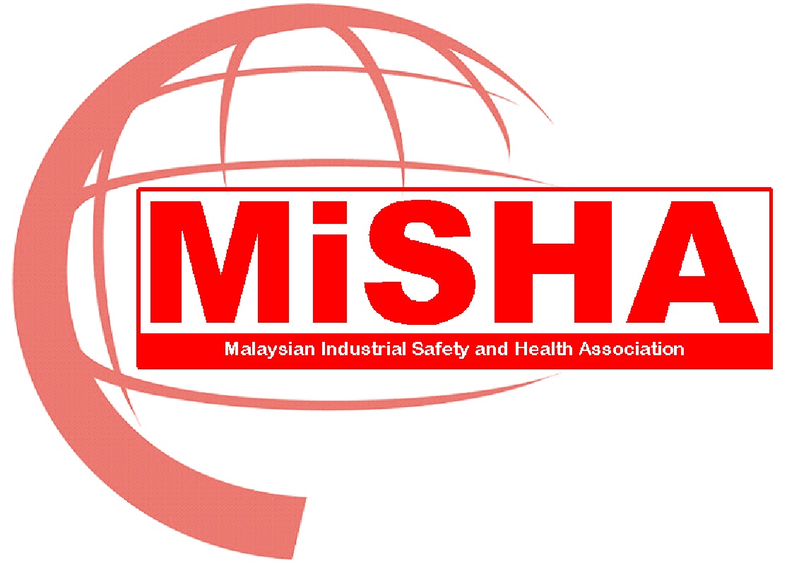 ~ Malaysian Industrial Safety and Health Association (MISHA)