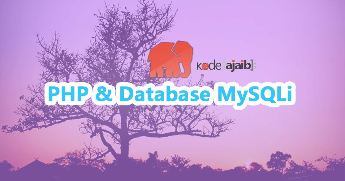 Belajar PHP MySQLi #5 : Update Data dalam Database dengan PHP | KODE AJAIB