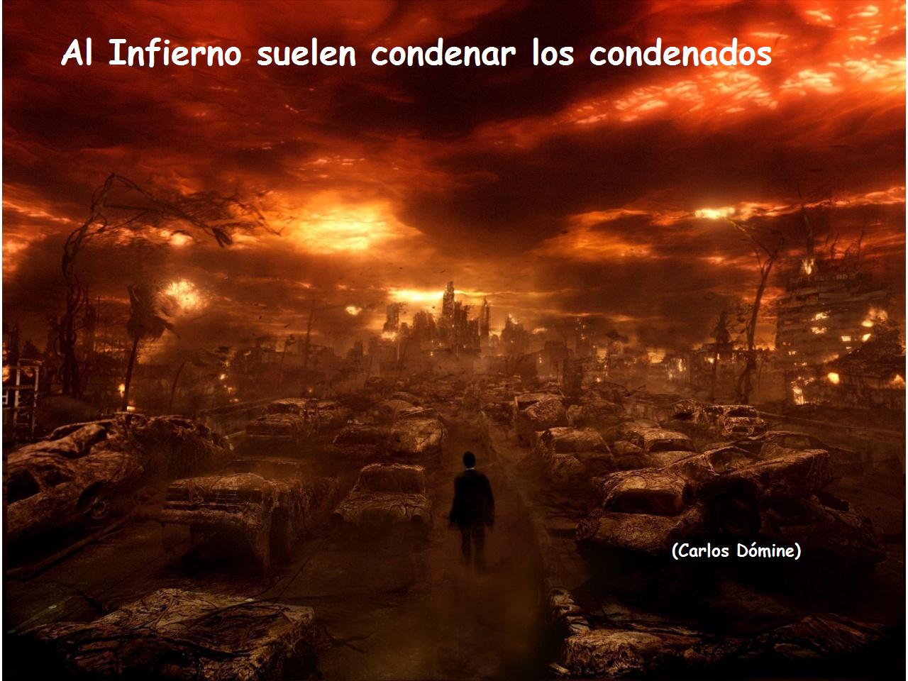 El blog de Carlos Dómine. Frases para Reflexionar: "Al Infierno suelen ...