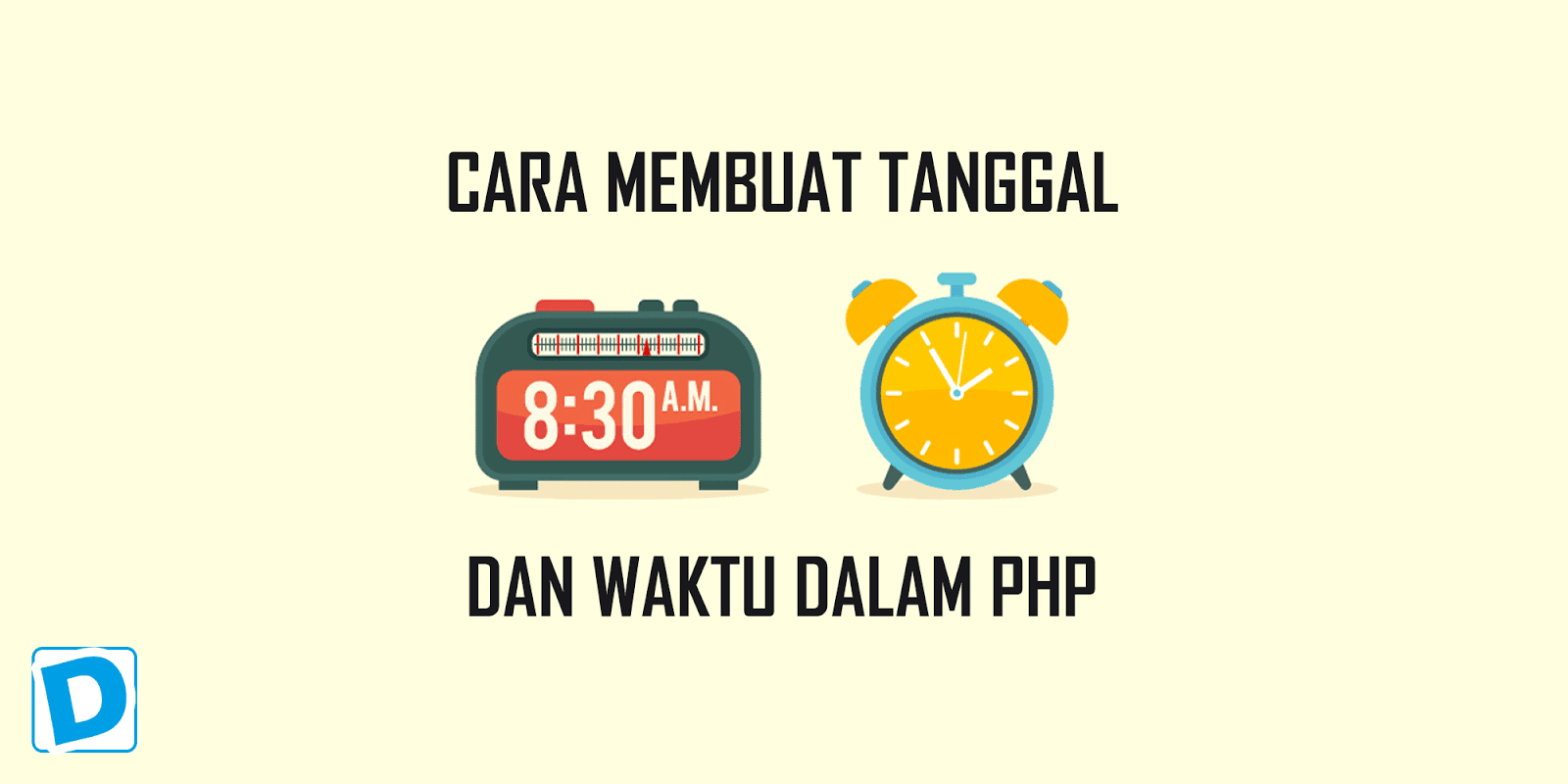 Cara Membuat Tanggal dan Waktu Dalam PHP - Dunia Programming