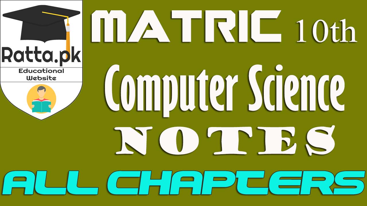 10th Class Computer Science Notes All Chapters Pdf Download Ratta pk 10th Class Computer Science Notes All Chapters Pdf Download Ratta pk
