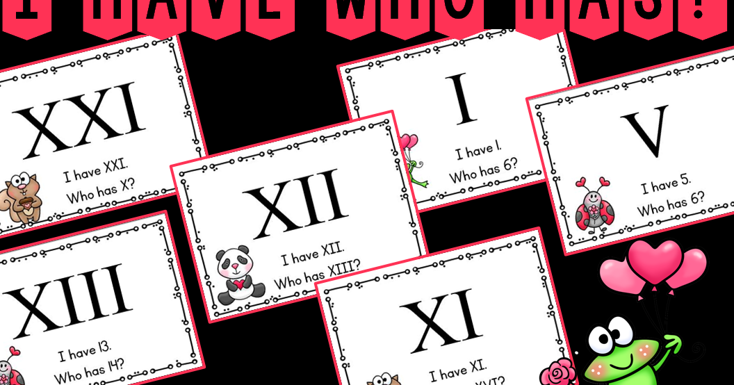 Roman Numerals I Have, Who Has? Cards for St. Valentine's Day! - Fern ...