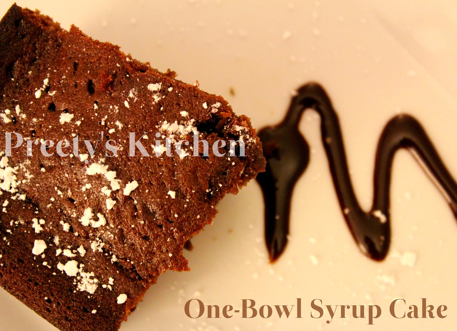 Preety's Kitchen: One-Bowl Syrup Cake