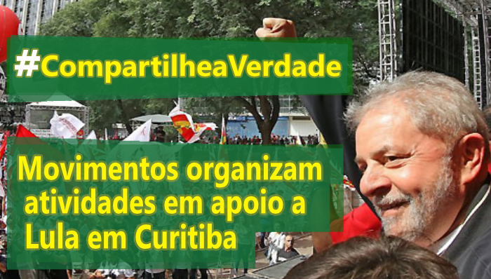 Movimentos organizam atividades em apoio a Lula em Curitiba ...