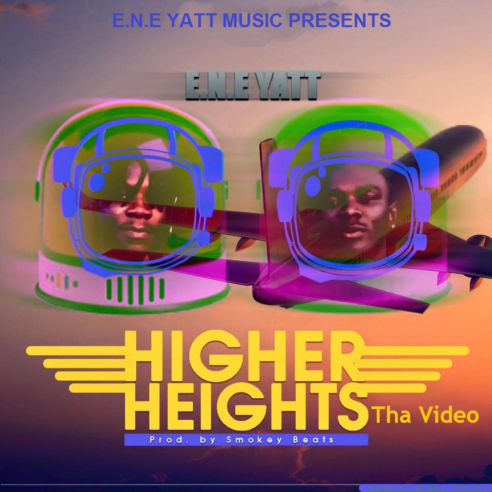 Sleek Blog: Video: E.N.E Yatt - Higher Heights