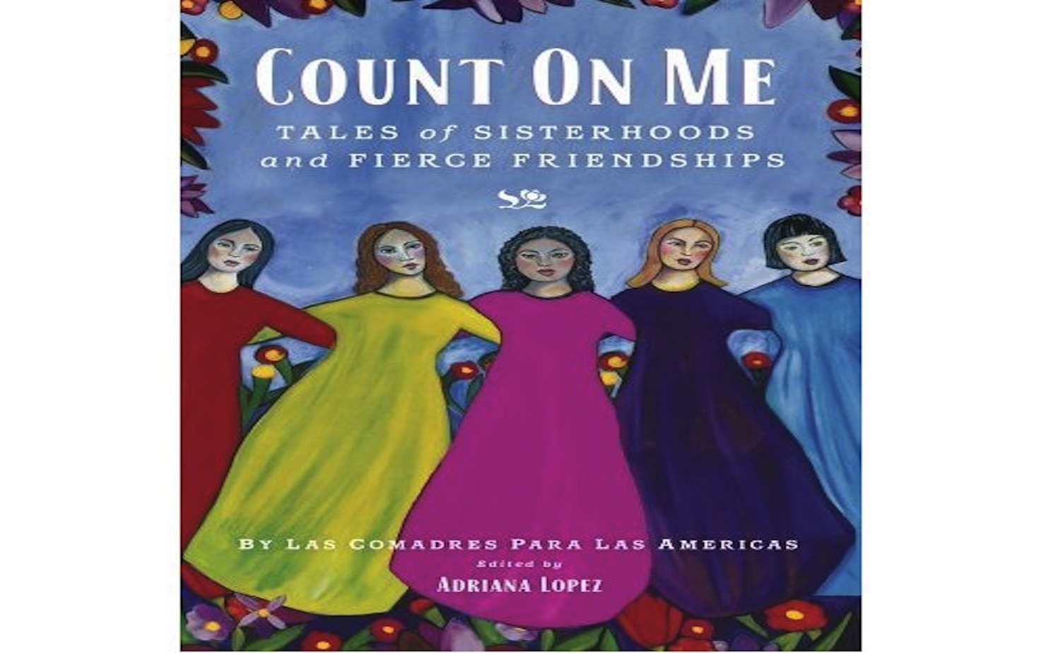 BLOG TOUR & GIVEAWAY: COUNT ON ME: Tales of Sisterhoods and Fierce ...