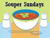 The Friday Friends: Sunday Soup/Souper Sundays