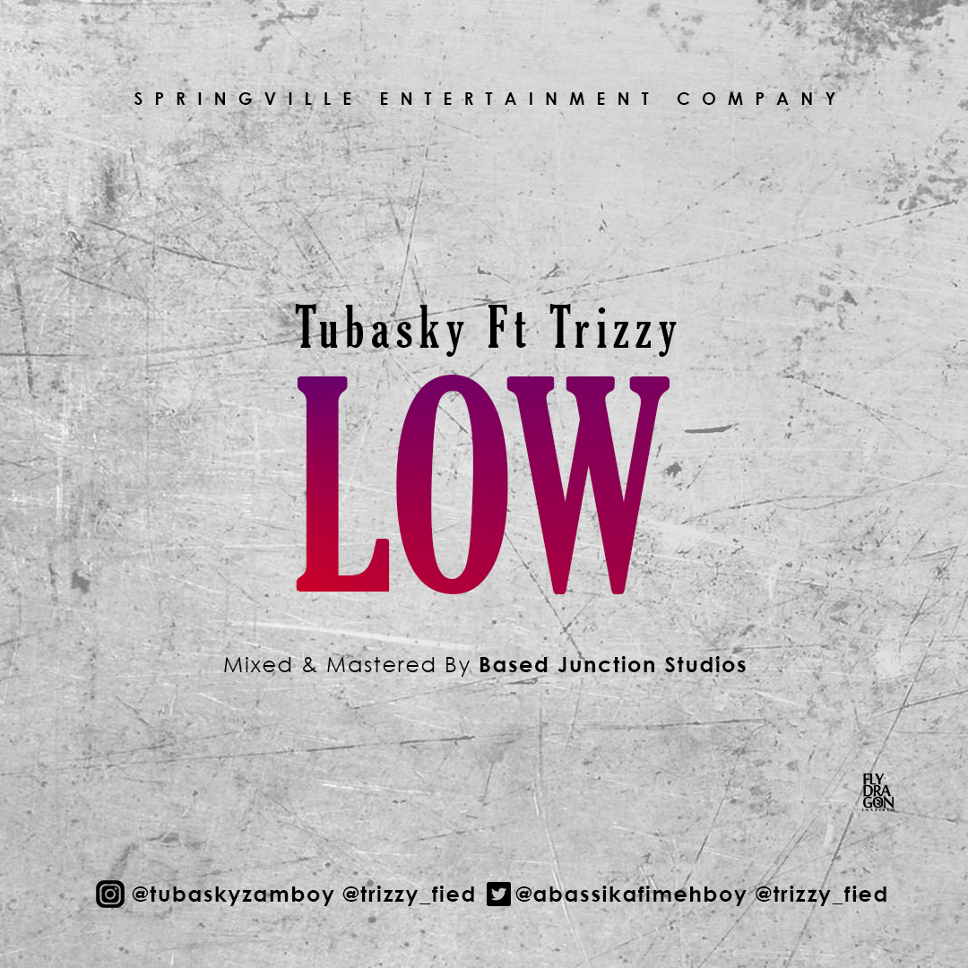 Welcome to trizzified.blogspot.com: Tubasky - Low ft Trizzy