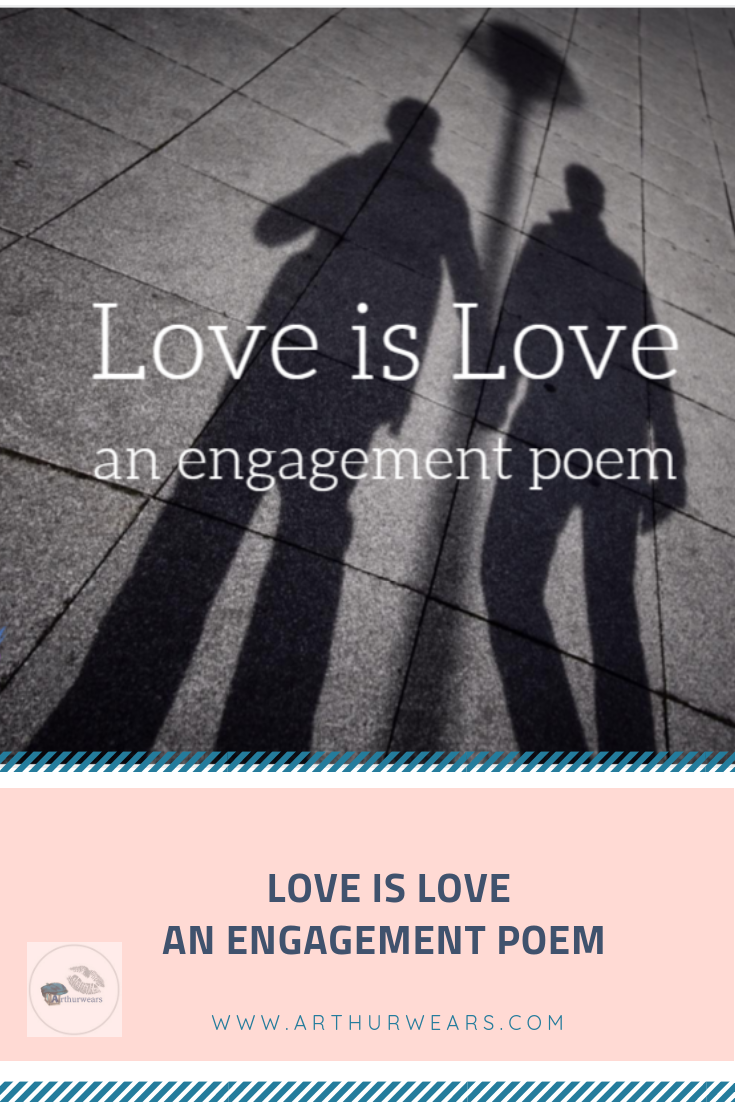 Arthurwears: Love is Love - An LGBTQ engagement poem