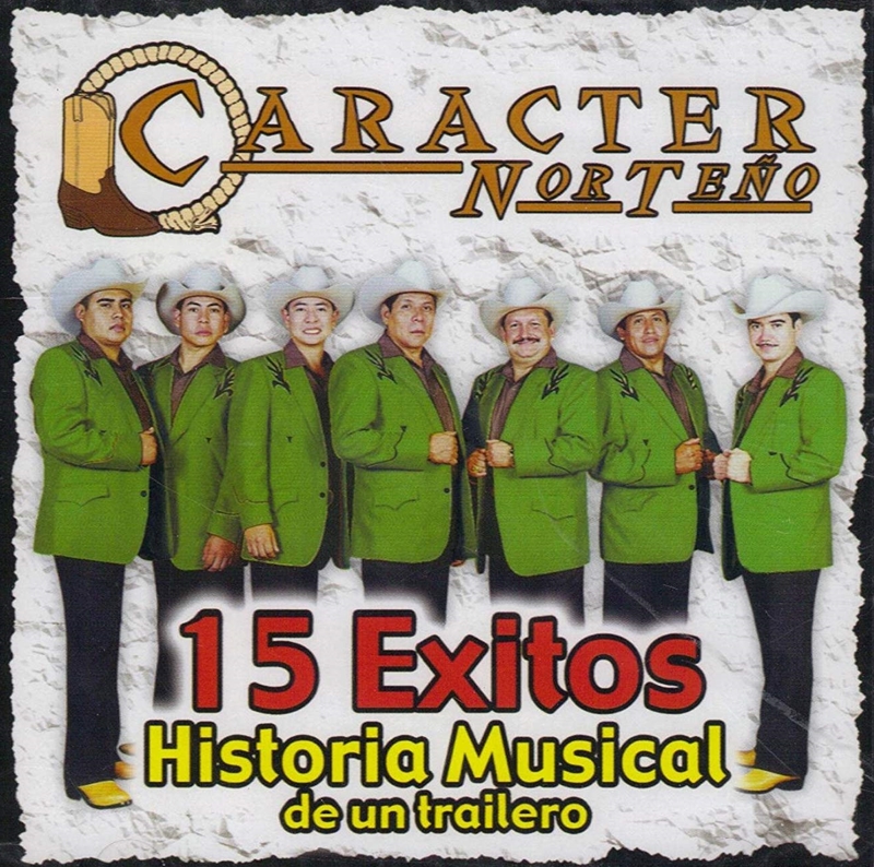 EL RECUERDO DE LA MUSICA GRUPERA: CARACTER NORTEÑO - 15 EXITOS HISTORIA ...