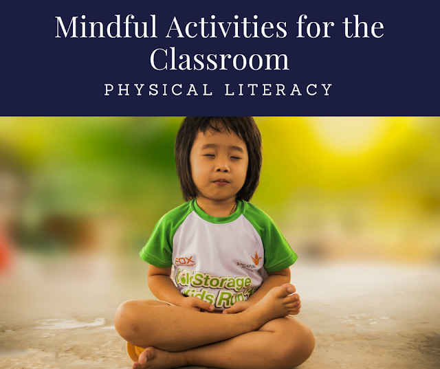 Mindful Activities in the Classroom - Physical Literacy - The Mindful ...