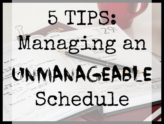 Kimberly's Chronicle: 5 Tips For Managing an Unmanageable Schedule