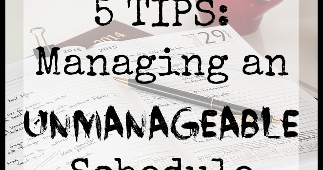 Kimberly's Chronicle: 5 Tips For Managing an Unmanageable Schedule